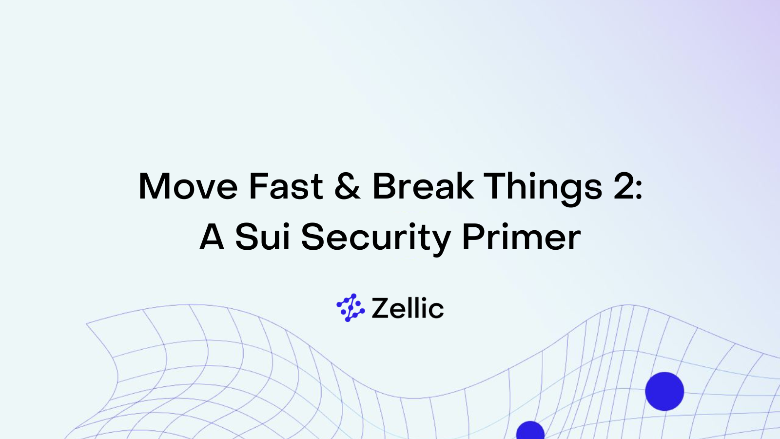 Move Fast & Break Things, Part 2: A Sui Security Primer